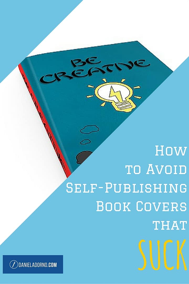 How to Create a Book Cover You can Be Proud Of - danieladorno.com
